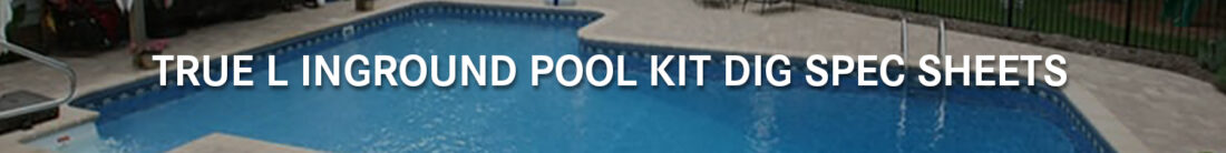 L Shaped Swimming Pool Kit Dig Sheets - Pool Warehouse